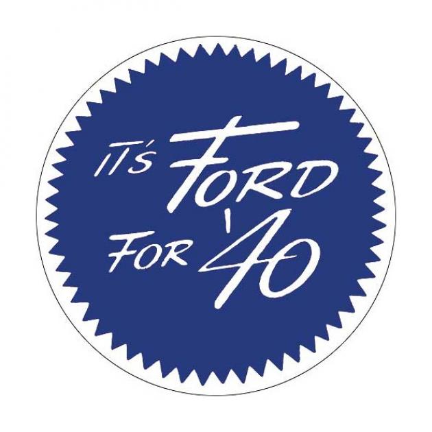 Nostalgia Decal - It's Ford For '40 - 2-3/4 Tall | Blue Oval Classics